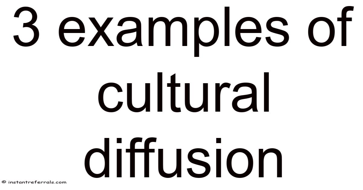 3 Examples Of Cultural Diffusion