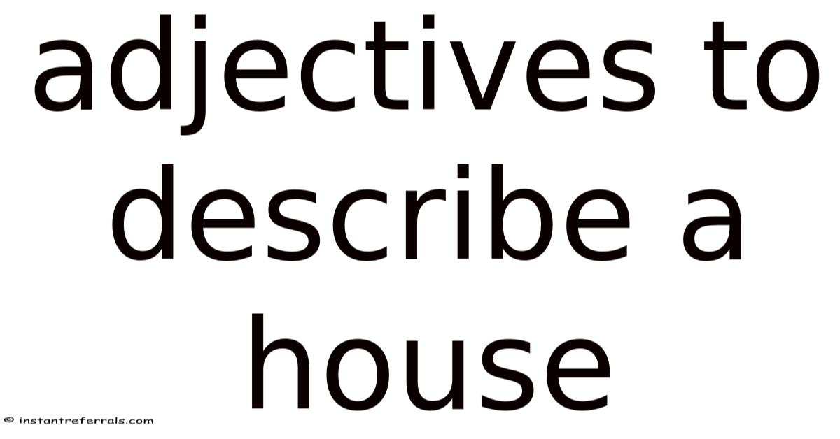 Adjectives To Describe A House