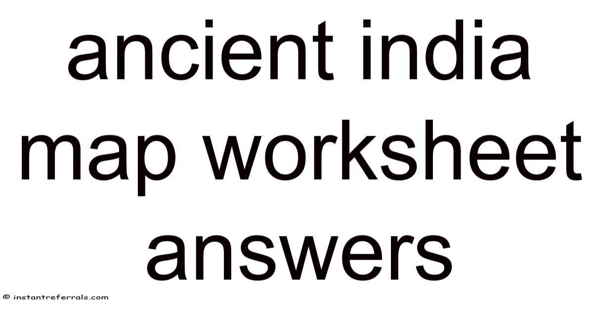Ancient India Map Worksheet Answers