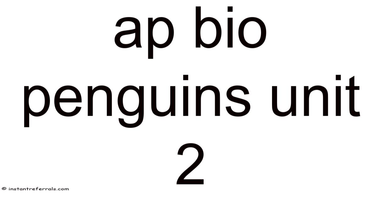 Ap Bio Penguins Unit 2