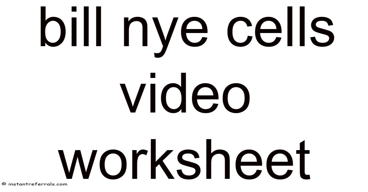 Bill Nye Cells Video Worksheet