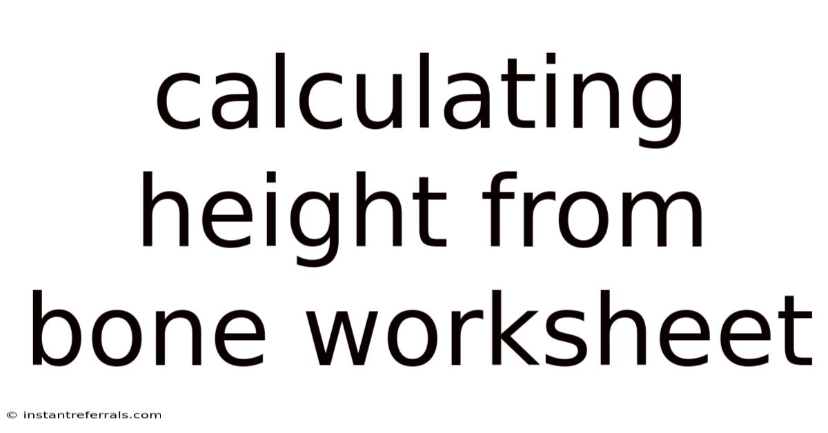 Calculating Height From Bone Worksheet