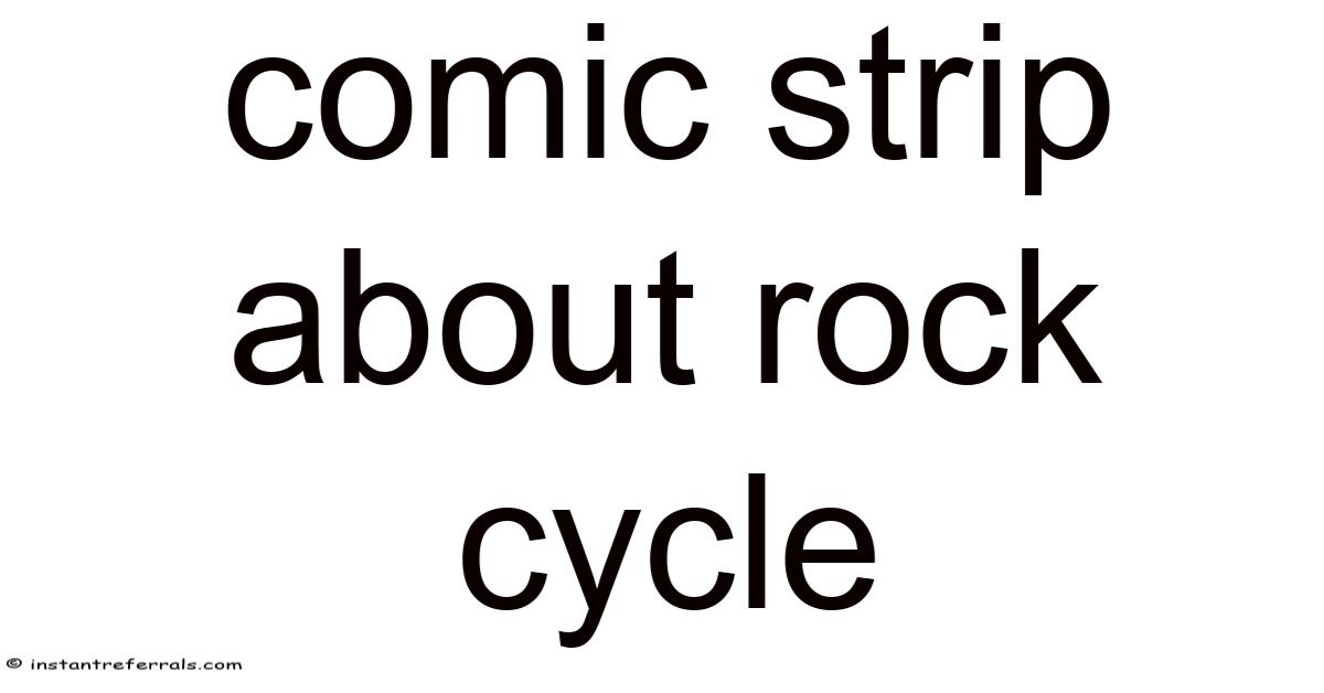 Comic Strip About Rock Cycle