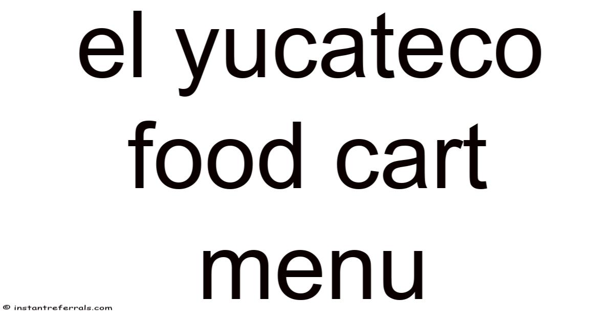 El Yucateco Food Cart Menu