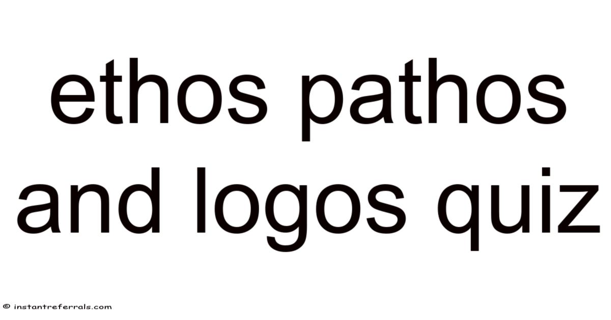 Ethos Pathos And Logos Quiz
