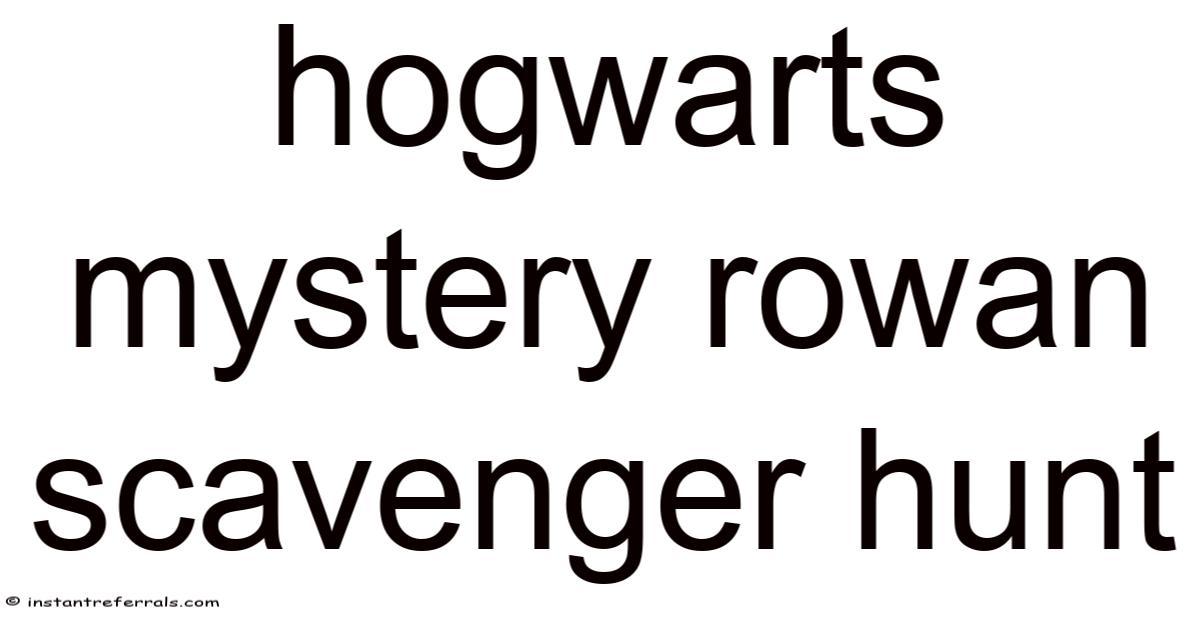 Hogwarts Mystery Rowan Scavenger Hunt