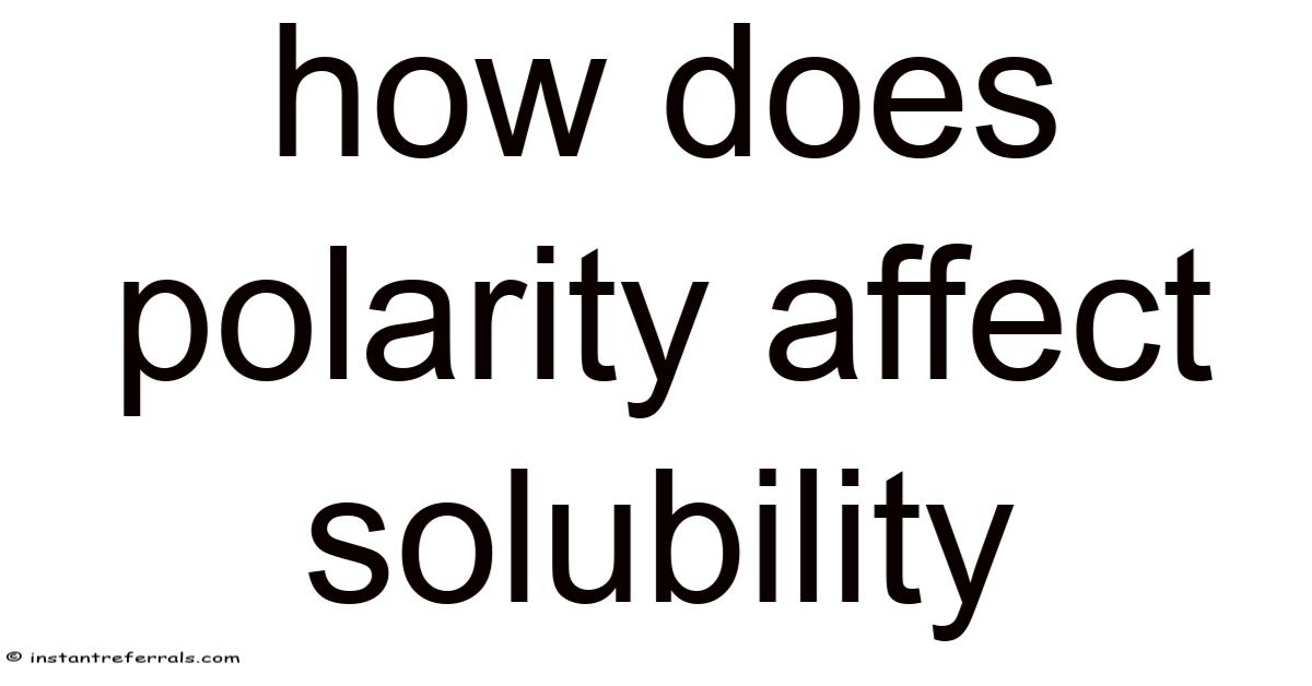 How Does Polarity Affect Solubility