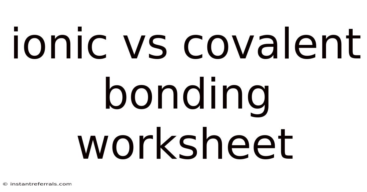 Ionic Vs Covalent Bonding Worksheet