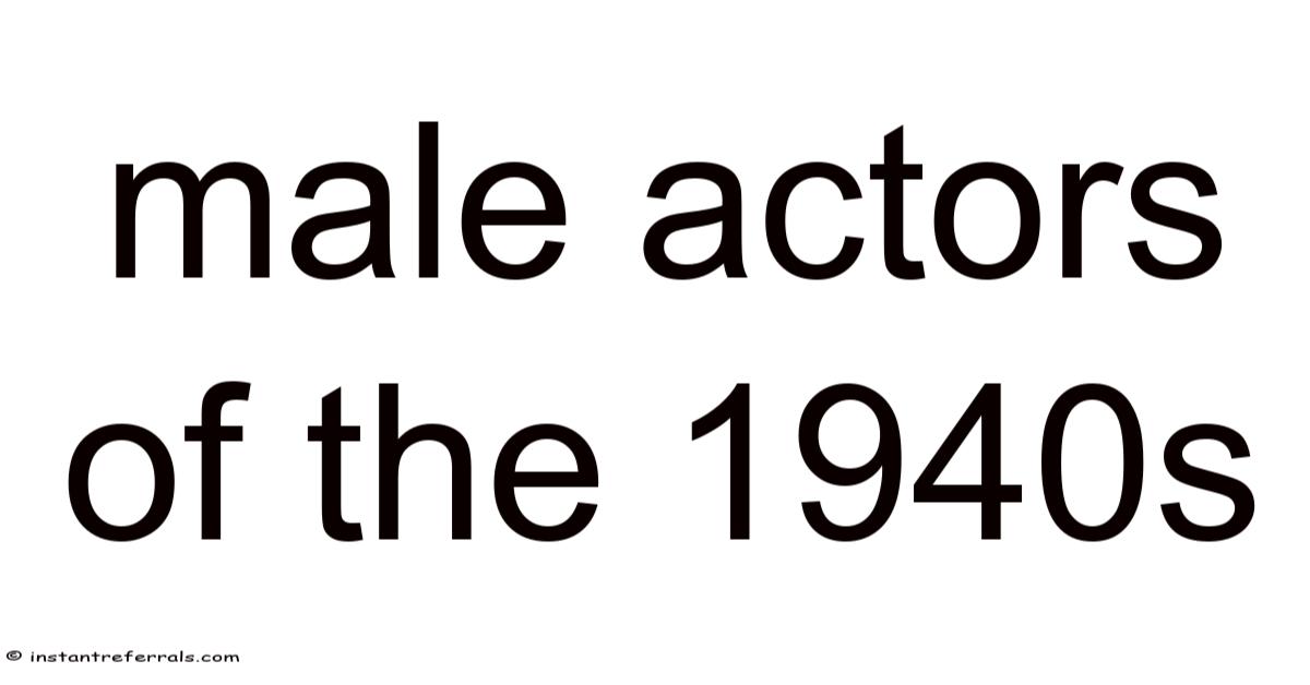 Male Actors Of The 1940s