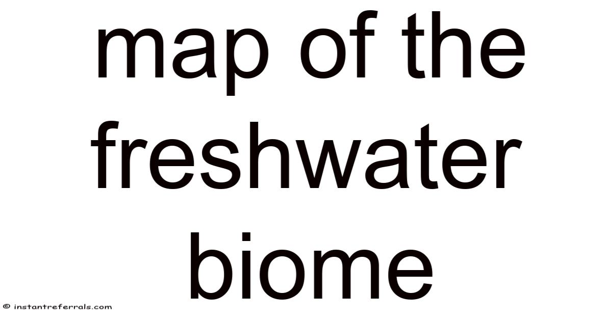 Map Of The Freshwater Biome
