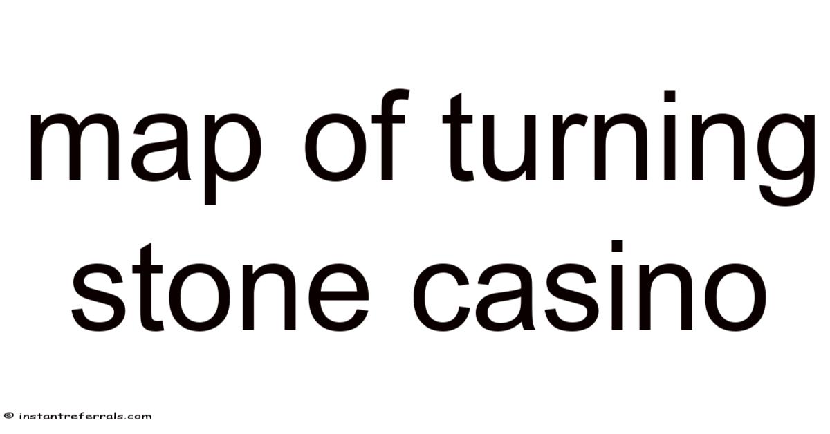 Map Of Turning Stone Casino