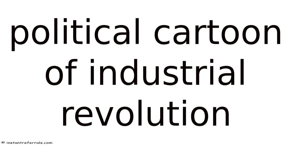 Political Cartoon Of Industrial Revolution