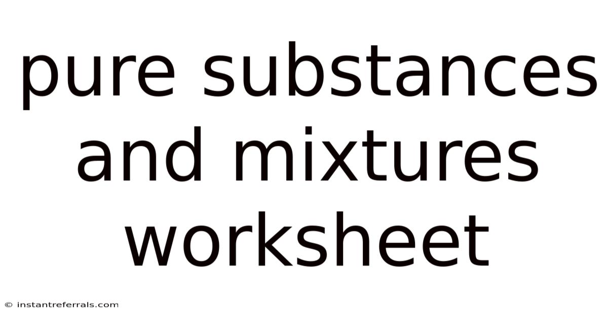 Pure Substances And Mixtures Worksheet
