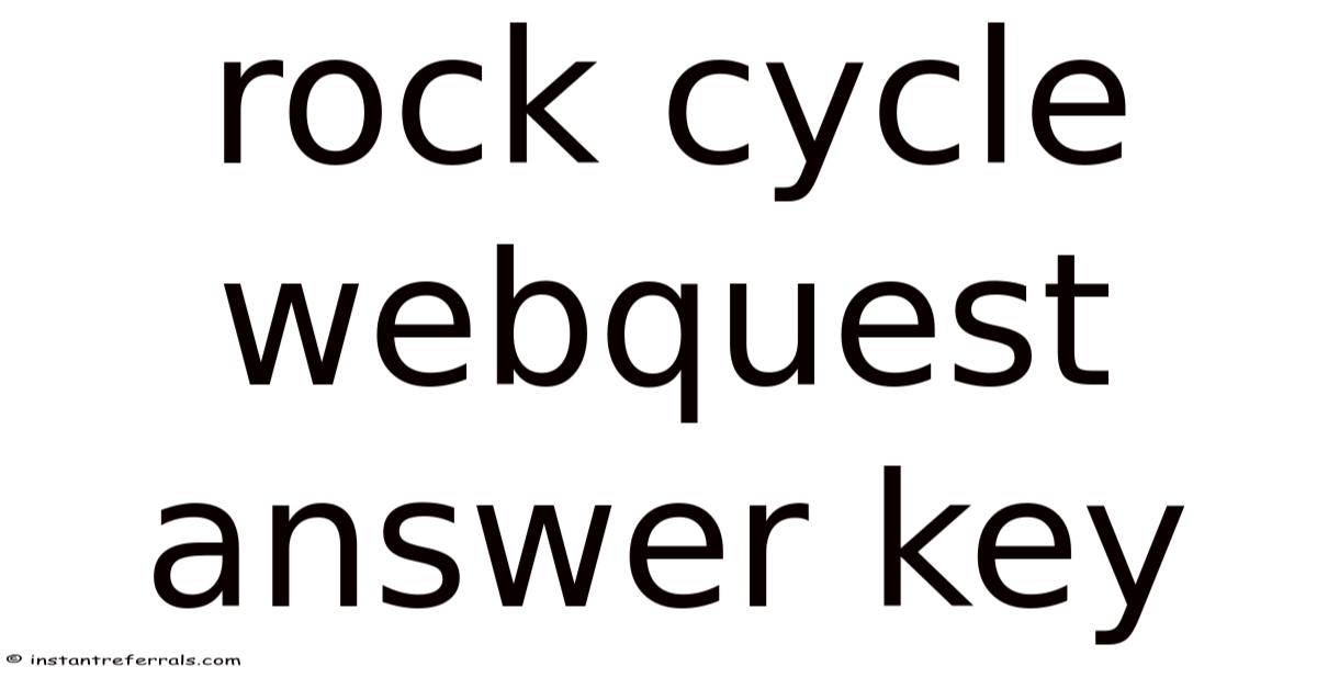 Rock Cycle Webquest Answer Key