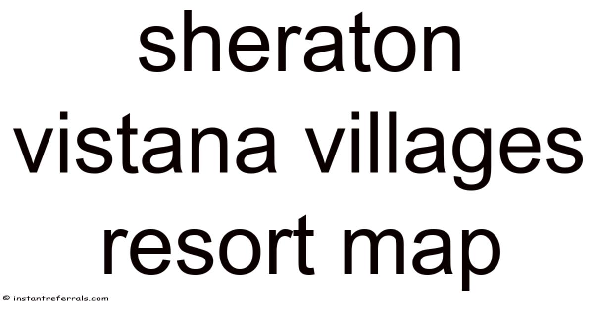 Sheraton Vistana Villages Resort Map