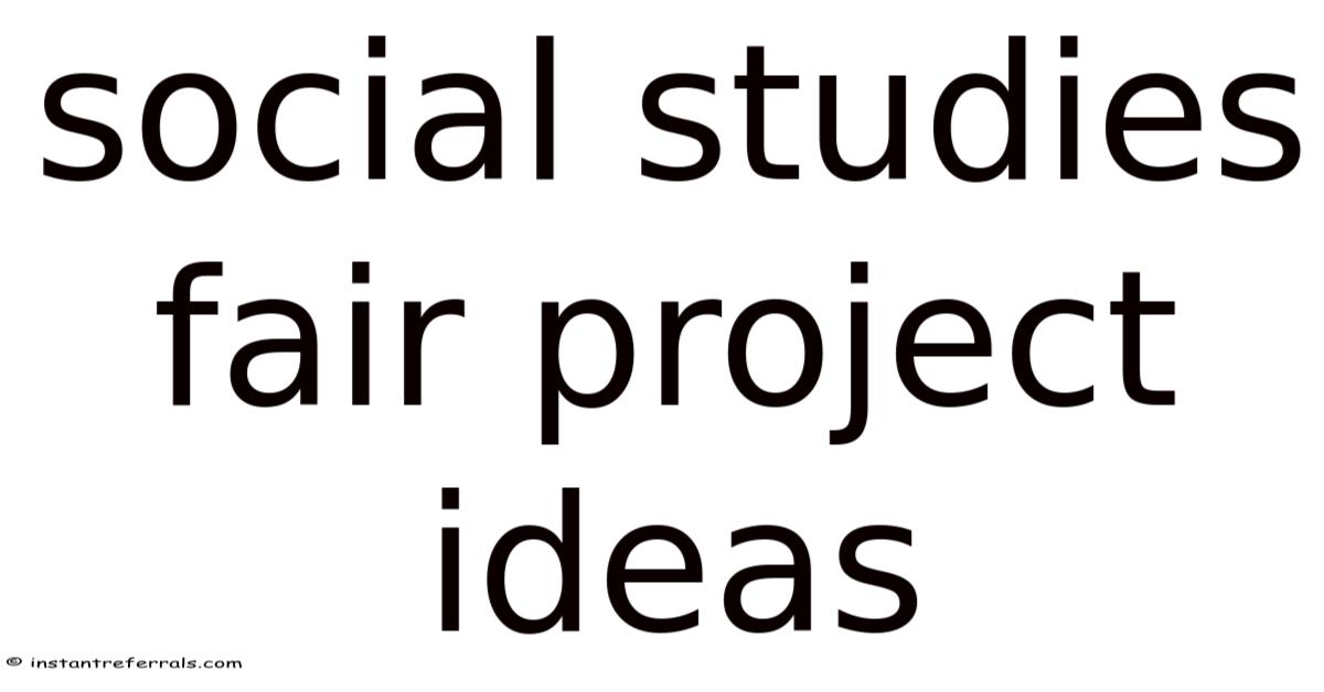 Social Studies Fair Project Ideas