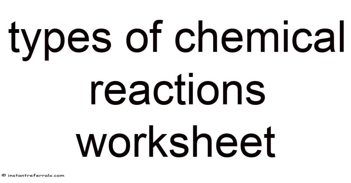 Types Of Chemical Reactions Worksheet