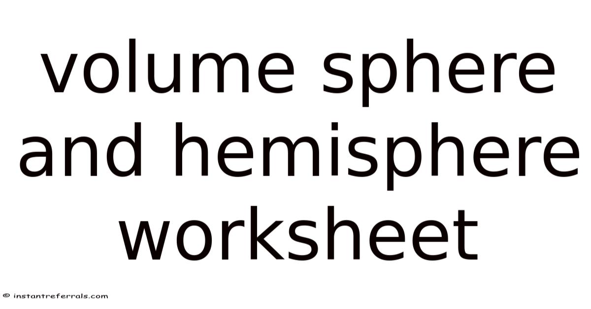 Volume Sphere And Hemisphere Worksheet