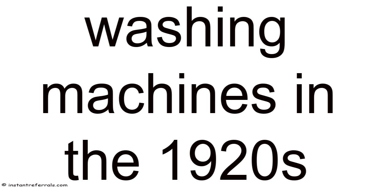 Washing Machines In The 1920s