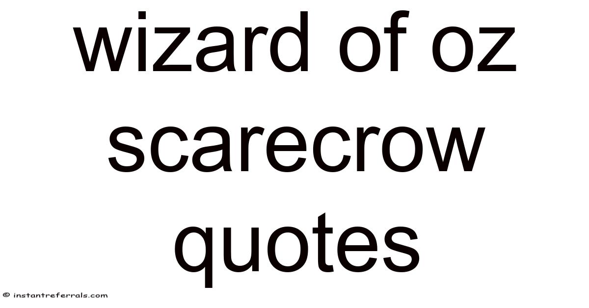 Wizard Of Oz Scarecrow Quotes